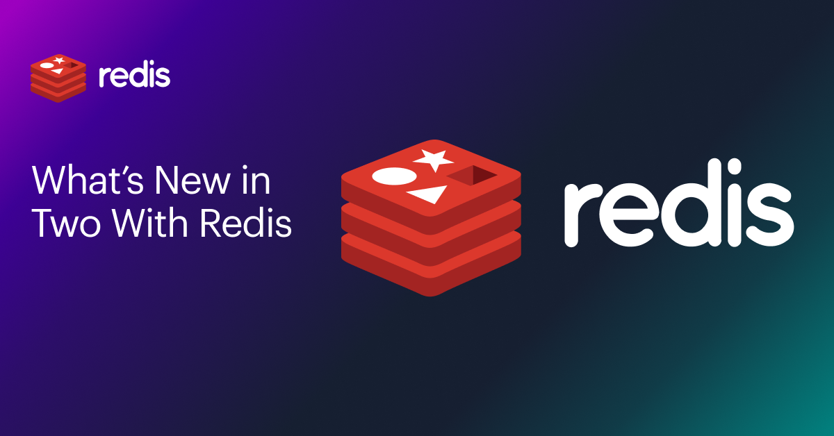 What’s New in Two with Redis - October Edition - Redis